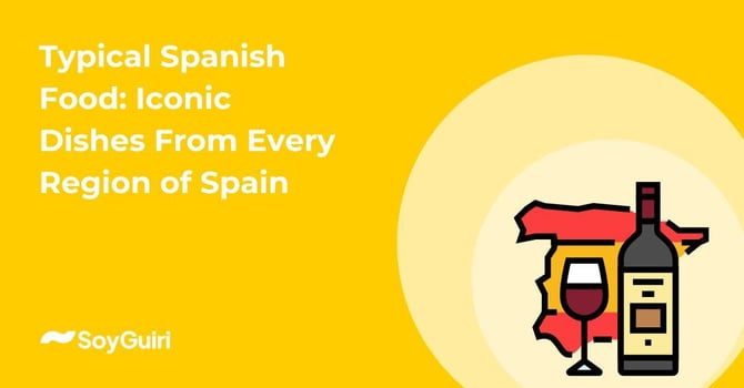 Typical Spanish food: iconic dishes from every region of Spain