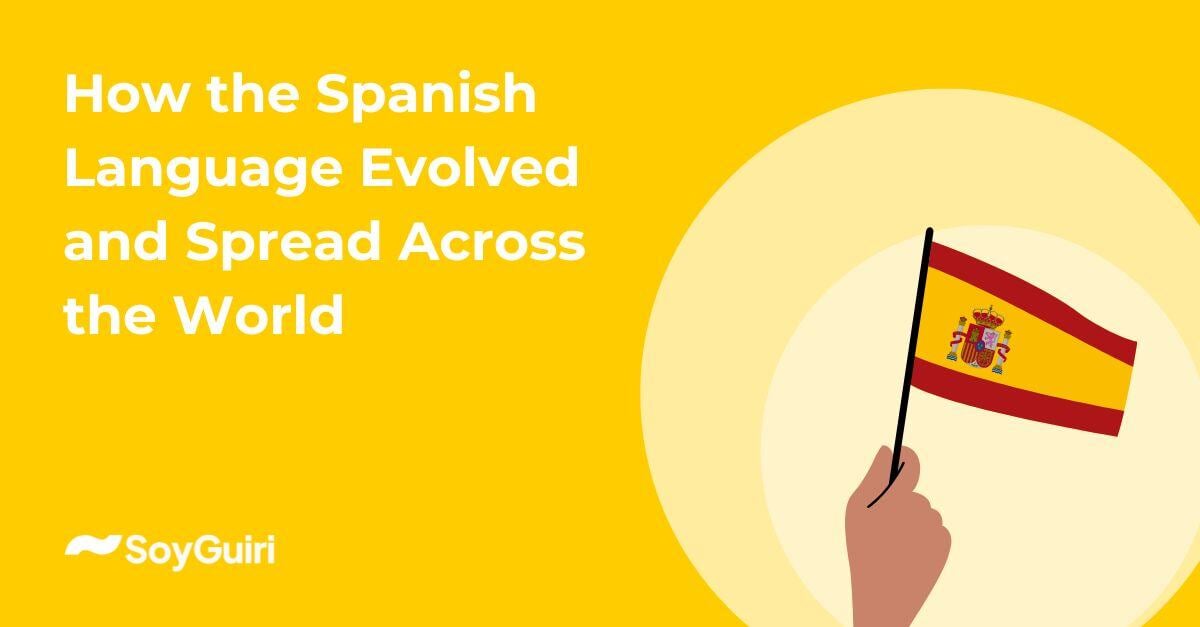 How the Spanish language evolved and spread across the world