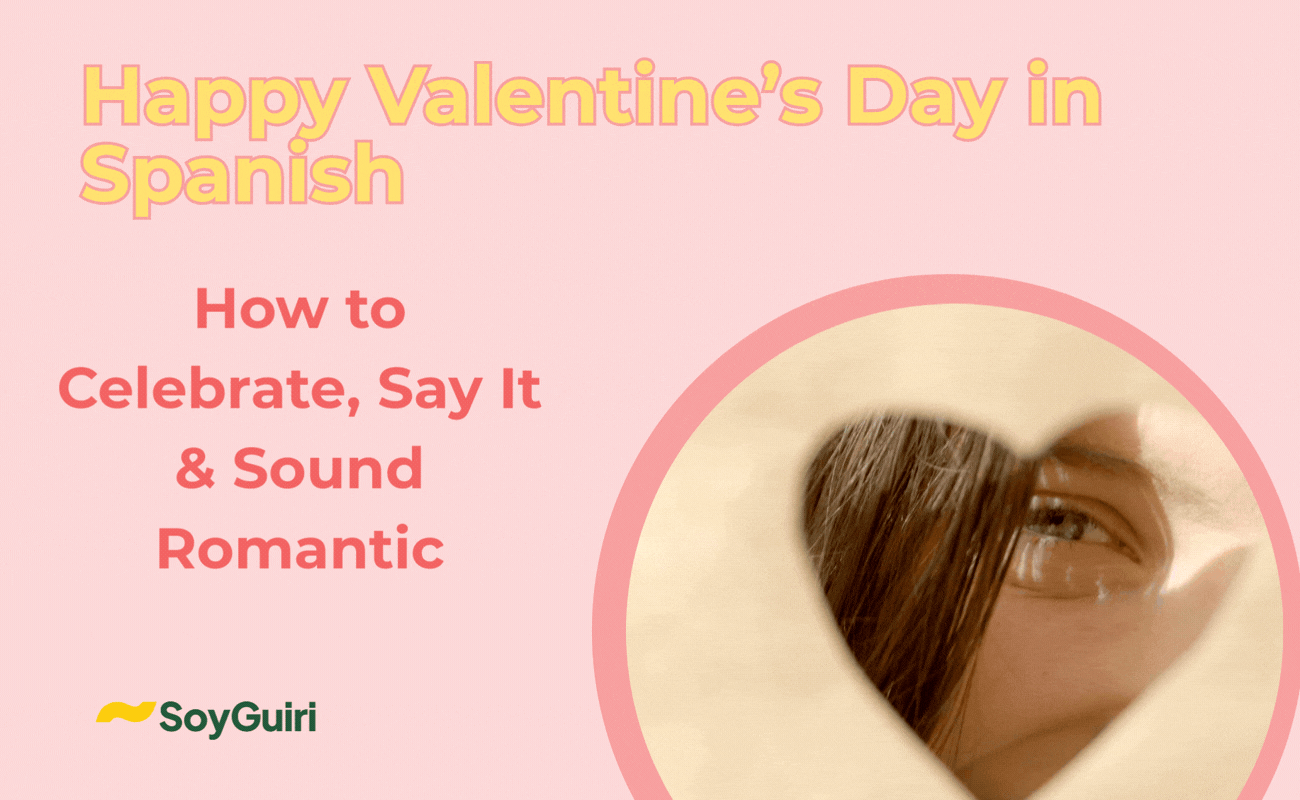 🥰 Happy Valentine’s Day in Spanish: How to Celebrate, Say It & Sound ...
