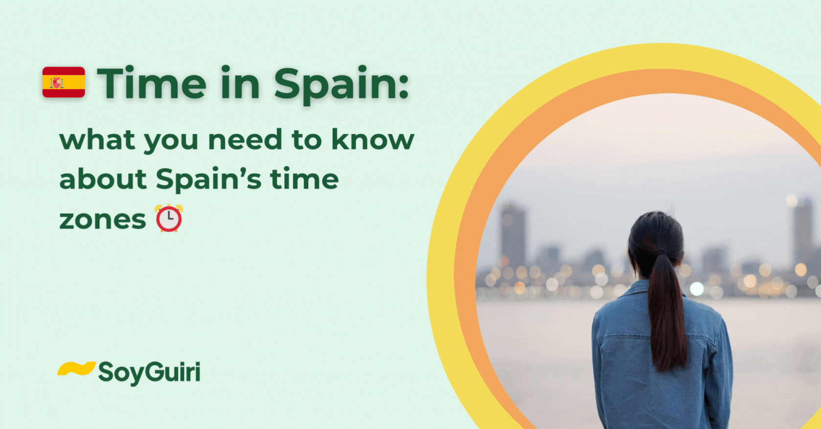 🇪🇸Time in Spain: what you need to know about Spain’s time zones ⏰