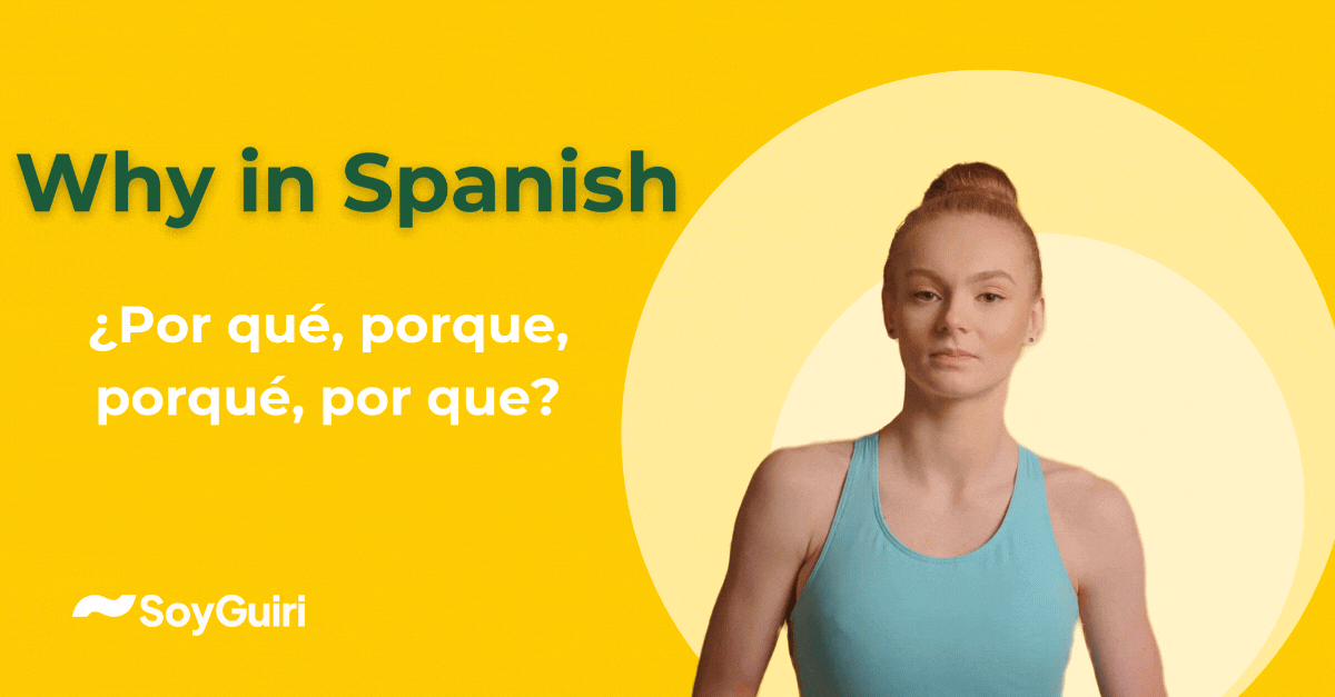 Why in Spanish: ¿Por qué, porque, porqué, por que?