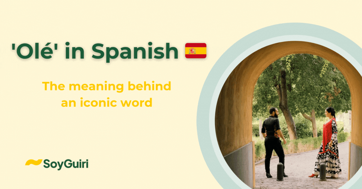 🇪🇸 'Olé' in Spanish: The meaning behind an iconic word