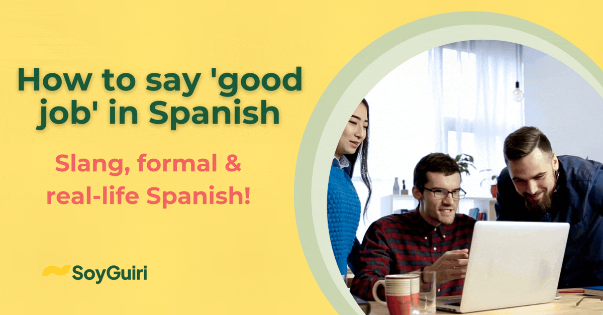 👏 How to say 'good job' in Spanish (Slang, formal & real-life Spanish!)