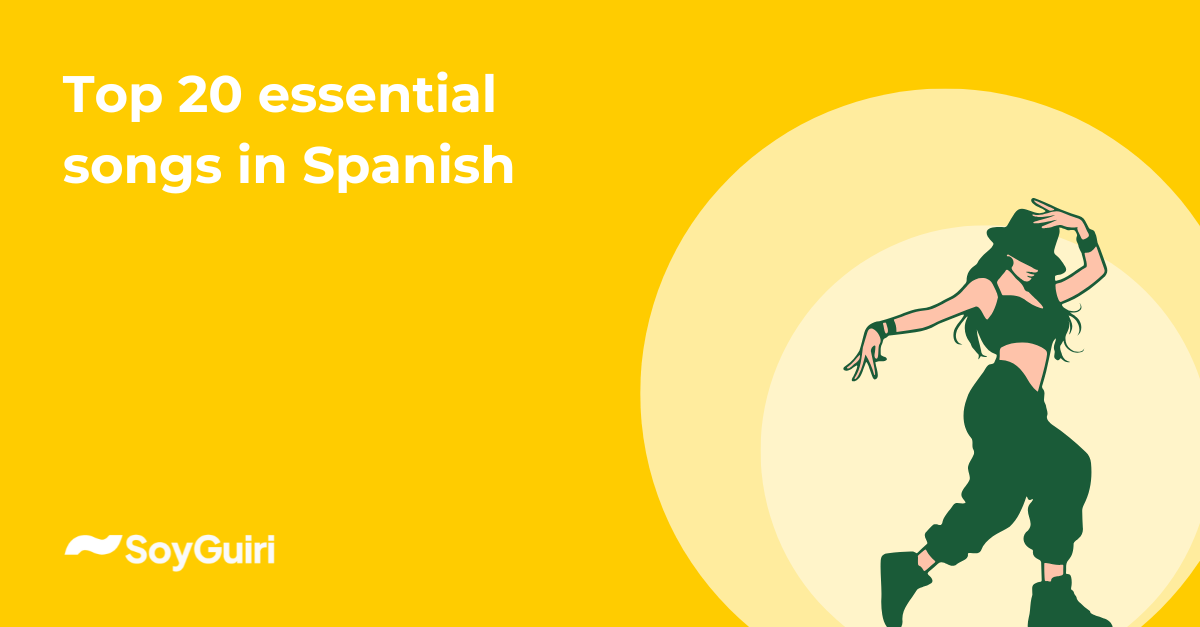 Top 20 essential songs in Spanish