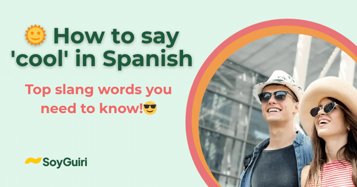 🌞 How to say 'cool' in Spanish: Top slang words you need to know!😎