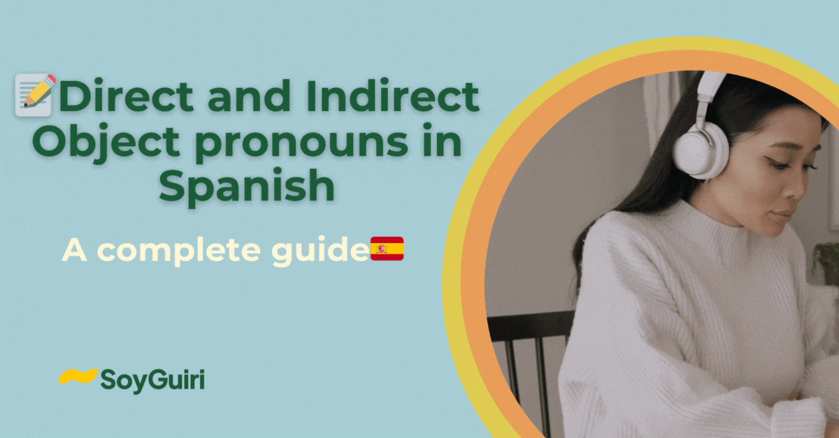 📝Direct and Indirect Object pronouns in Spanish: A complete guide🇪🇸